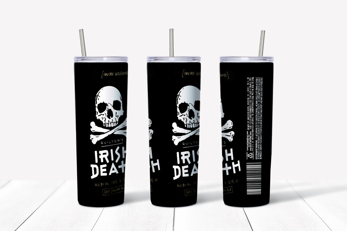 Irish Death 20oz Straight Tumbler Transfer – Rustic Pineapple